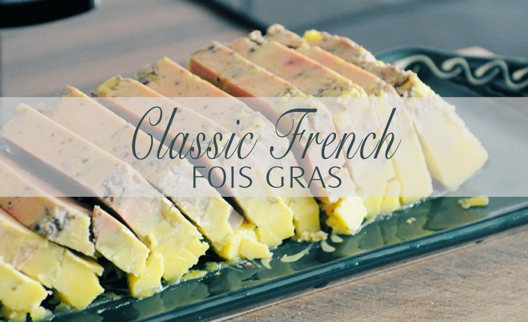 What is Foie Gras a Classic French Appetizer | Lizzy Loves Food